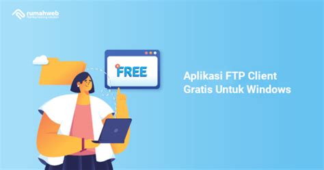 Aplikasi Ftp Client Gratis Untuk Windows Rumahweb
