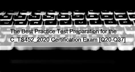 The Best Practice Test Preparation For The C TS452 2020 Certification Exam Q20 Q37 Exam For