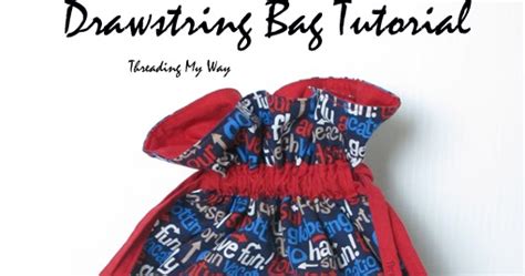Threading My Way Drawstring Bag Tutorial