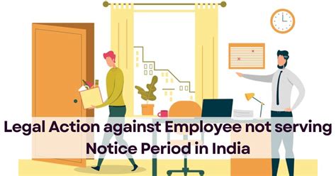 Legal Action Against Employee Not Serving Notice Period In India Edrafter