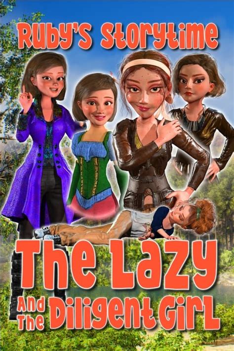 The Lazy And The Diligent Girl Rubys Storytime 2022 — The Movie