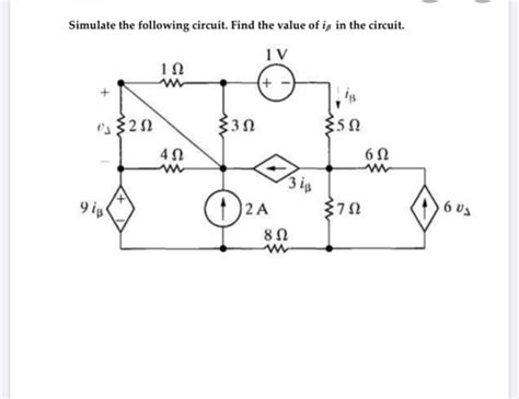 Solved Simulate The Following Circuit Find The Value Of Is Chegg