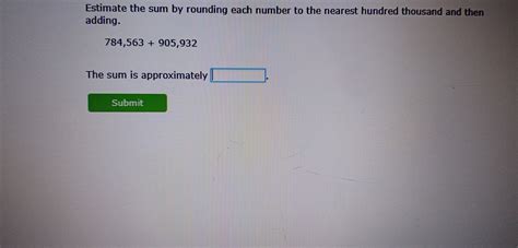 Solved Estimate The Sum By Rounding Each Number To The Nearest Hundred