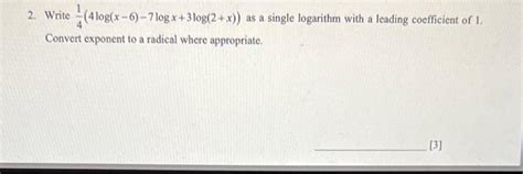 Solved 2 Write 414logx−6−7logx3log2x As A Single