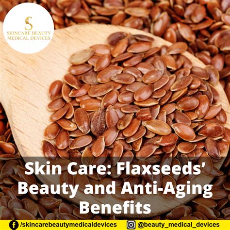 Flaxseeds Beauty And Anti Aging Benefits