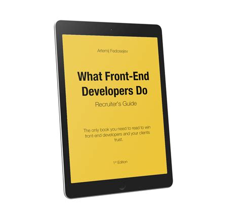 What Front End Developers Do The Ultimate Guide To Recruiting Front