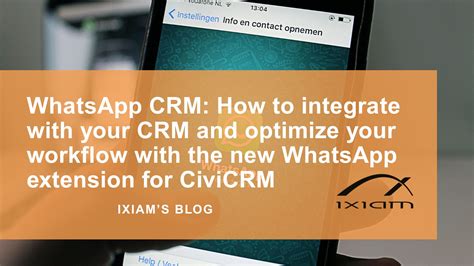 Whatsapp Crm How To Integrate With Your Crm And Optimize Your Workflow With The New Whatsapp