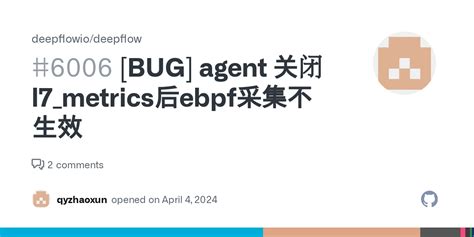 Bug Agent 关闭l7metrics后ebpf采集不生效 · Issue 6006 · Deepflowiodeepflow