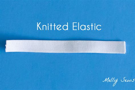 Types Of Elastic And When To Use Them Melly Sews