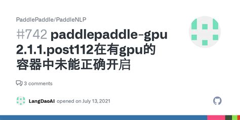 Paddlepaddle Gpu 211post112在有gpu的容器中未能正确开启 · Issue 742 · Paddlepaddlepaddlenlp · Github