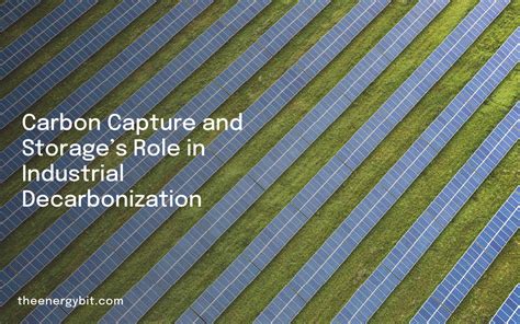 Carbon Capture And Storages Role In Industrial Decarbonization