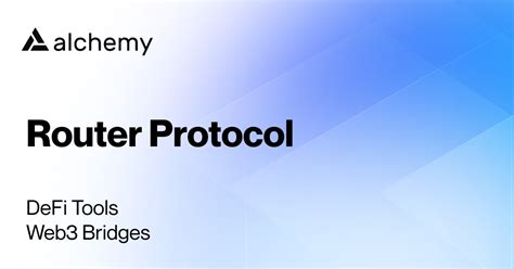 router protocol web3 bridges alchemy