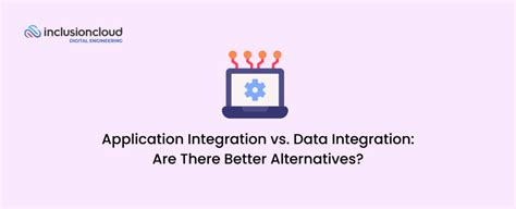 application integration vs data integration are there better alternatives