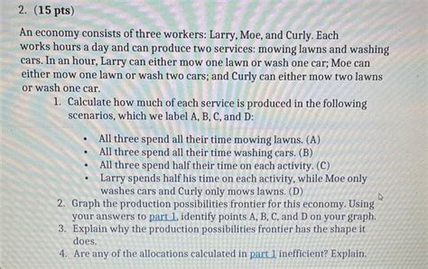 Solved An Economy Consists Of Three Workers Larry Moe And Chegg