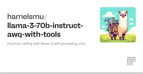hamelsmu llama 3 70b instruct awq with tools run with an api on replicate