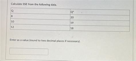 Solved Calculate SSE From The Following Data Enter As A Chegg Com