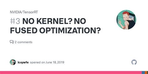 no kernel no fused optimization · issue 3 · nvidia tensorrt · github
