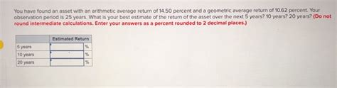 solved you have found an asset with an arithmetic average