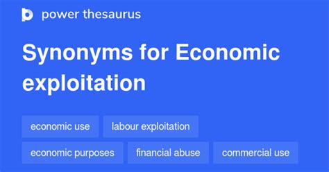 Economic Exploitation Synonyms 153 Similar Words And Phrases