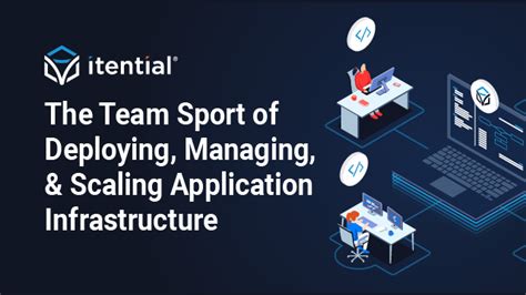 The Team Sport Of Deploying Managing And Scaling Application Infrastructure Itential Blog