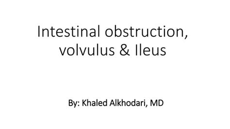 Intestinal Obstruction Ileus And Volvulus Pptx Digestive Disorders Diseases And Conditions