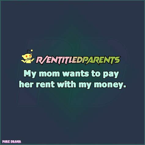 My Mom Wants To Pay Her Rent With My Money My Mom Wants To Pay Her