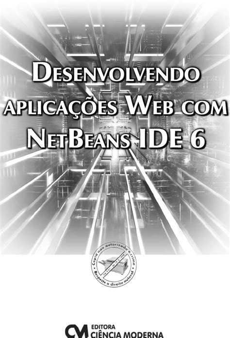 Desenvolvendo Aplicações Web Com Netbeans Ide 6 Programação I