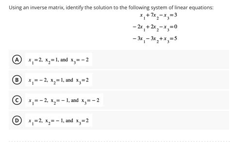 Solved Using An Inverse Matrix Identify The Solution To The Chegg Com