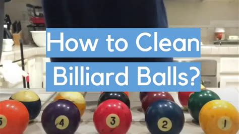 How To Clean Billiard Balls Cleanerprofy