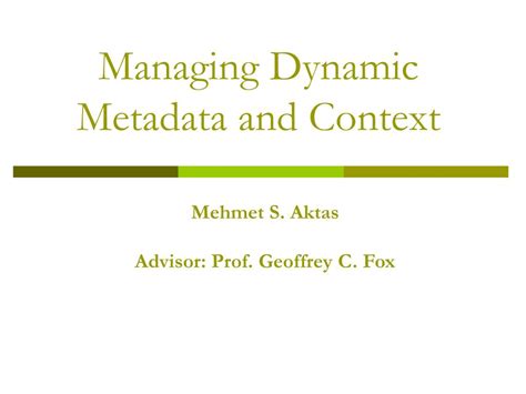 Ppt Managing Dynamic Metadata And Context Powerpoint Presentation