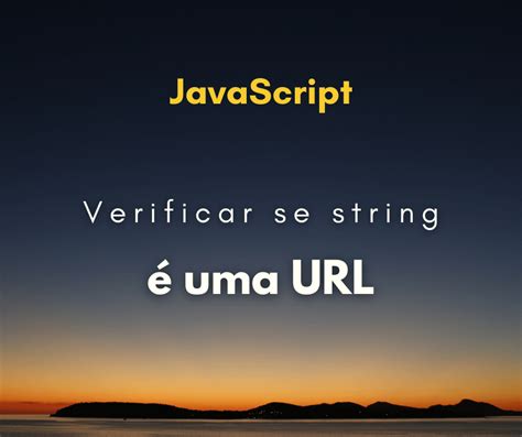 Verificar Se String é Url Em Javascript Hora De Codar