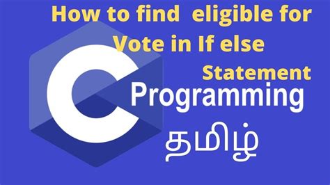 How To Find Eligible For Vote In If Else Statement Tamil Stack C Prgramming Youtube