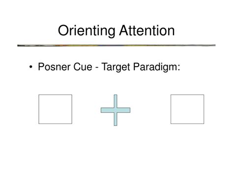 Ppt Orienting Attention Powerpoint Presentation Free Download Id 644769