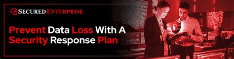 Prevent Data Loss With A Security Response Plan