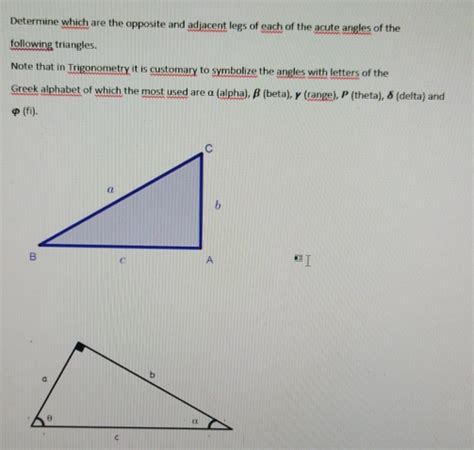 Solved Determine Which Are The Opposite And Adjacent Legs Of Each Of The Acute Angles Of The