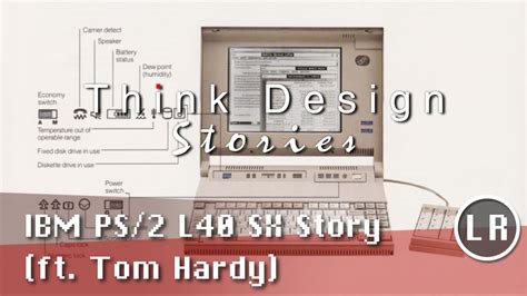 Think Design Stories Ibm Ps 2 L40 Sx Story Ft Tom Hardy Youtube