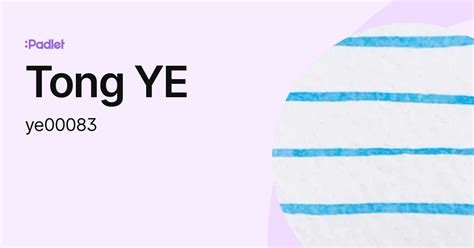 Tong Ye Ye00083 Profile Padlet