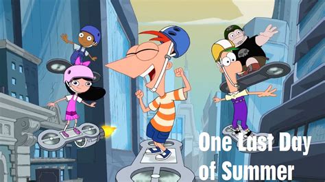 Last Day Of Summer Phineas And Ferb