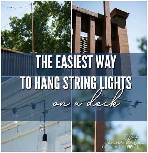 The Easiest Way To Hang String Lights On Your Deck Jenna Kate At Home
