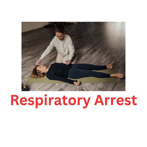 Overview Of Respiratory Arrest Causes And Management Learn And