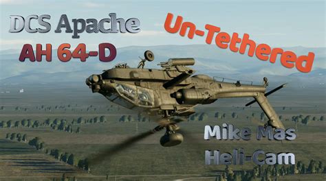 Apache Ah64d Video Untethered Mike Mas Dcs Ah 64d Ed Forums