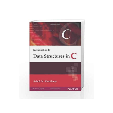 Introduction To Data Structures In C By Kamthane Buy Online