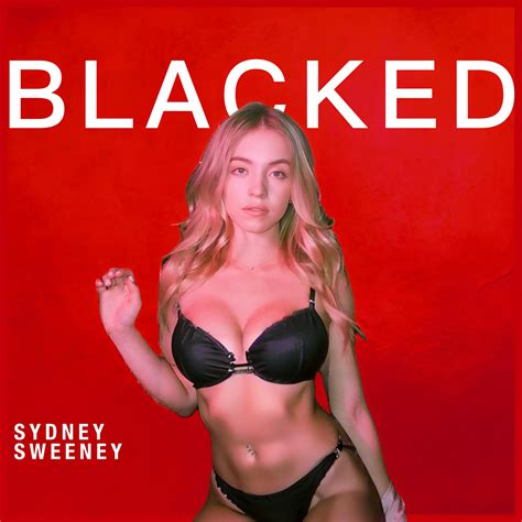 Sydney Sweeney Premiers On Blacked Edit Rbnwofantasy
