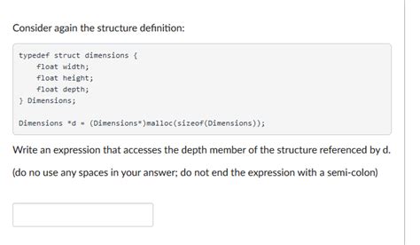 solved consider again the structure definition typedef