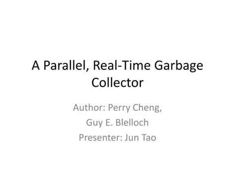 Ppt A Parallel Real Time Garbage Collector Powerpoint Presentation