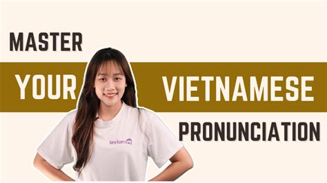 Master Your Vietnamese Pronunciation Levion