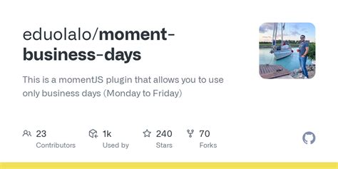 Github Eduolalomoment Business Days This Is A Momentjs Plugin That Allows You To Use Only