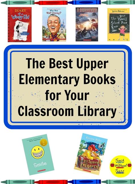 The Best Upper Elementary Books For Your Classroom Library Teach Without Tears