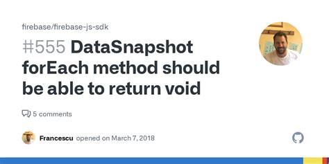 Datasnapshot Foreach Method Should Be Able To Return Void · Issue 555 · Firebasefirebase Js