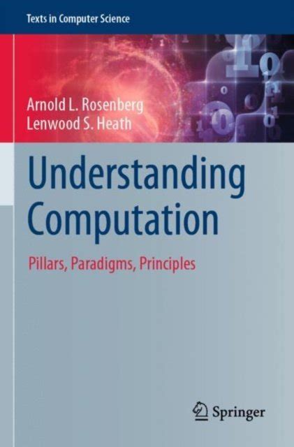 Understanding Computation Pillars Paradigms Principles Arnold L Rosenberg Książka W Empik
